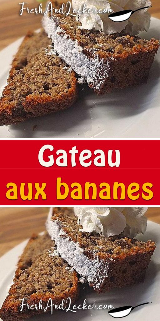 Gateau aux bananes - Fresh Lecker