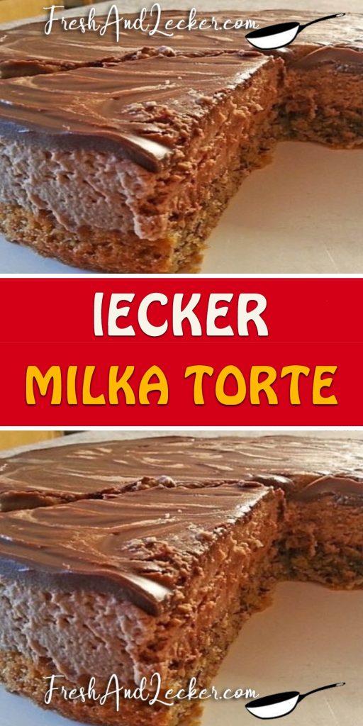 lECKER MILKA TORTE - Fresh Lecker